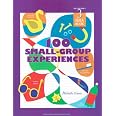100 Small Group Experiences: Teachers Idea Book 3 (High/Scope Teacher's ...