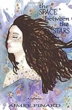The Space Between the Stars: Corlett, Anne: 9780399585111: Amazon.com ...