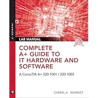 Complete A+ Guide to IT Hardware and Software: A CompTIA A+ Core 1 (220 ...