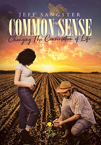 Common Sense: Changing The Conversation of Life: Sangster, Jeff ...