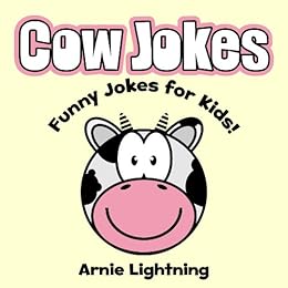 Cow Jokes: Funny Cow Jokes for Kids - Kindle edition by Arnie Lightning ...