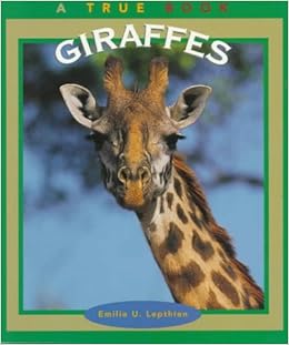 Giraffes (True Book): Emilie U. Lepthien: 9780516260983: Amazon.com: Books