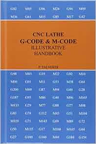 Amazon.com: CNC LATHE G-CODE & M-CODE ILLUSTRATIVE HANDBOOK ...