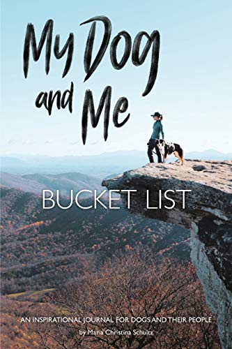 My Dog and Me: AN INSPIRATIONAL JOURNAL FOR DOGS AND THEIR PEOPLE ...