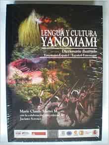 Lengua y Cultura Yanomami - Diccionario Ilustrado Yanomami-Español ...