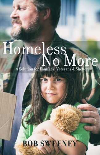 Homeless No More: A Solution for Families, Veterans and Shelters ...