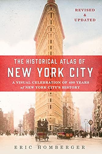 The Historical Atlas of New York City, Third Edition: A Visual ...