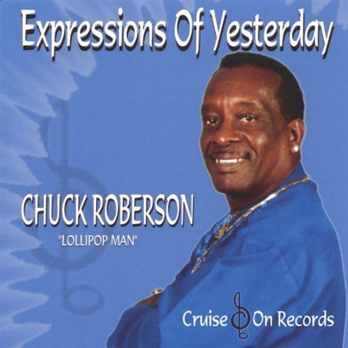 Chuck Roberson - Expressions of Yesterday by Chuck Roberson - Amazon ...