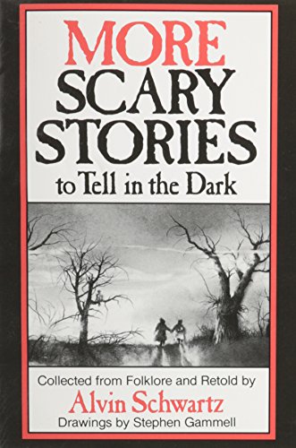 More Scary Stories to Tell in the Dark - Collected From Folklore and Retold (Scary Stories ...