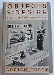 Amazon.com: Objects of Desire (9780394507927): Adrian Forty: Books