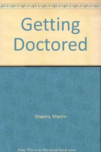 Getting Doctored: Shapiro, Martin: 9780865711129: Amazon.com: Books