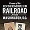 Heroes of the Underground Railroad Around Washington, D.C. (American ...