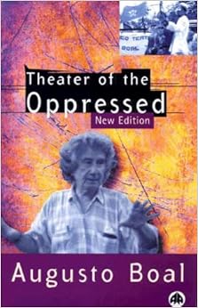 Theatre of the Oppressed (Pluto Classics): Amazon.co.uk: Augusto Boal ...