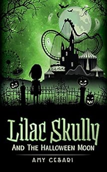 Lilac Skully and the Halloween Moon (The Supernatural Adventures of ...