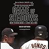 Game of Shadows: Barry Bonds, BALCO, and the Steroids Scandal that ...