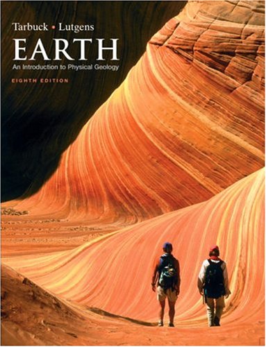 Earth: An Introduction to Physical Geology: Tarbuck, Edward J., Lutgens, Frederick K., Tasa ...