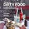Dirty Food: Over 65 devilishly delicious recipes for the best worst ...