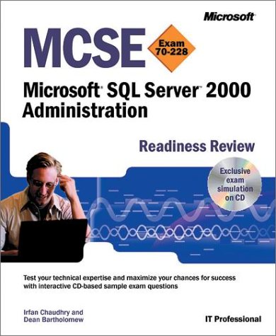 MCSE Microsoft SQL Server 2000 Administration Readiness Review; Exam 70 ...