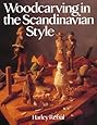 Woodcarving In The Scandinavian Style: Refsal, Harley: 9780806986333 ...