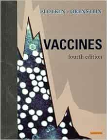 Vaccines (Vaccines (Plotkin/ Orenstein)): Plotkin, Stanley A ...