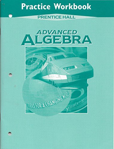 Advanced Algebra Practice Workbook (Tools For a Changing World ...