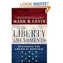 The Liberty Amendments: Mark R. Levin: 9781451606324: Amazon.com: Books