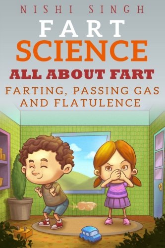 Fart Science: All About Fart: Farting, Passing Gas And Flatulence on ...