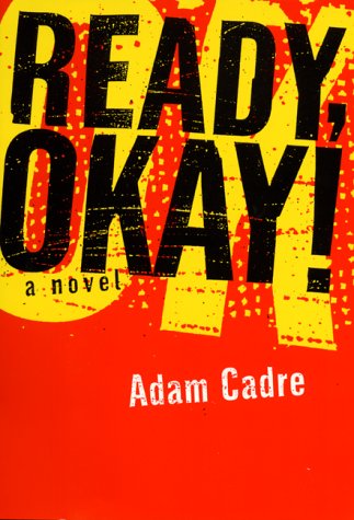 Ready, Okay!: Cadre, Adam: 0099455025003: Books