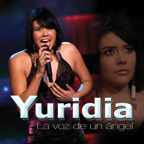 Yuridia Album: «Yuridia: La Voz de un Angel»