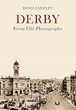 Derby Then & Now (Britain in Old Photographs (History Press)): Amazon ...