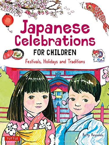 Japanese Celebrations for Children: Festivals, Holidays and Traditions ...
