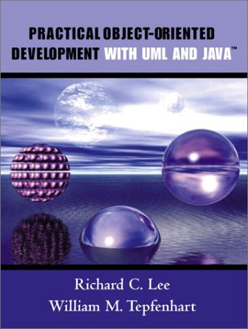 Practical Object-Oriented Development With Uml and Java: Lee, Richard C., Tepfenhart, William M ...