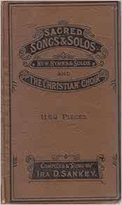 Sacred Songs & Solos; New Hymns & Solos and The Christian Choir 1169 ...