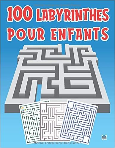 100 Labyrinthes Pour enfants: Jeux de labyrinthes variés à découvrir ...