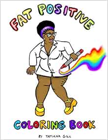 Amazon.com: Fat Positive Coloring Book: 9781093669275: Gill, Tatiana: Books