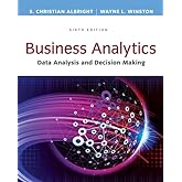 Business Analytics: Data Analysis & Decision Making: Albright, S ...