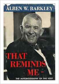 That reminds me: Alben William Barkley: Amazon.com: Books
