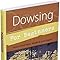 Dowsing for Beginners: How to Find Water, Wealth & Lost Objects (For ...