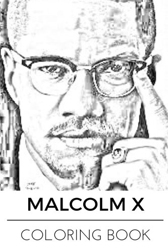 Malcolm X Coloring Book: Black Social Activity Leader and Freedom ...