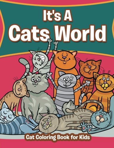It's A Cats World: Cat Coloring Book for Kids : Kids, Marshall: Amazon ...