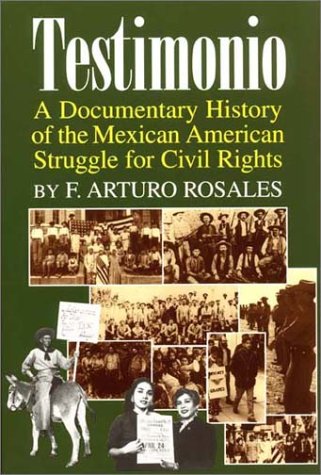 Testimonio: A Documentary History of the Mexican-American Struggle for ...