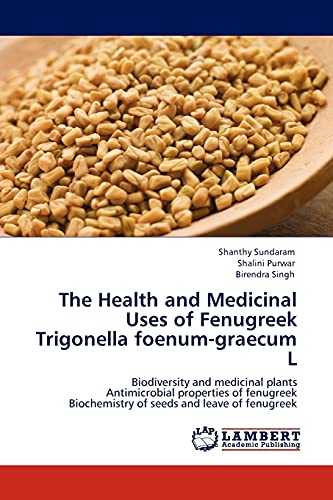 The Health and Medicinal Uses of Fenugreek Trigonella foenum-graecum L ...