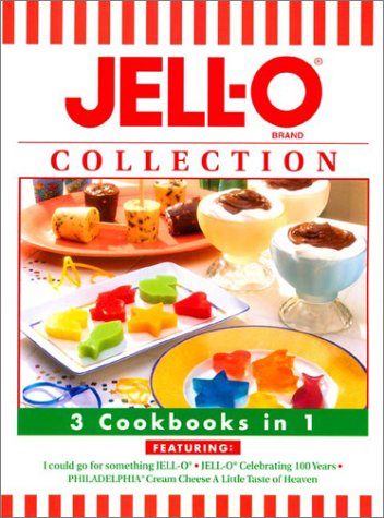 Jello Collection 3 Cookbooks in 1 (Featuring: I could go for something Jello Celebrating 100 ...