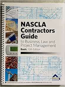 NASCLA Contractors Guide to Business, Law and Project Management, BASIC ...
