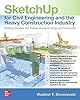 SketchUp for Civil Engineering and the Heavy Construction Industry ...