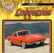 The Story of Chevy Corvettes (Classic Cars: An Imagination Library ...