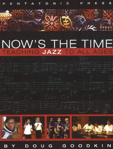 Amazon.com: Now's the Time: Teaching Jazz To All Ages: 9780977371211 ...