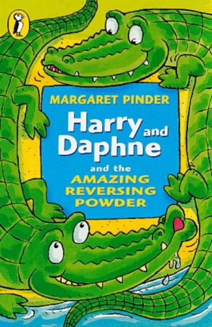Harry And Daphne And The Amazing Reversing Powder: Pinder, Margaret ...