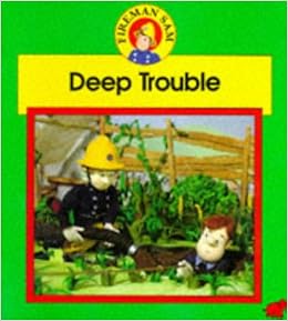 Deep Trouble (Fireman Sam Photographic Storybooks): Amazon.co.uk: Anna ...