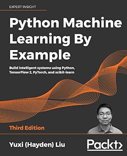Python Machine Learning By Example: Build intelligent systems using ...